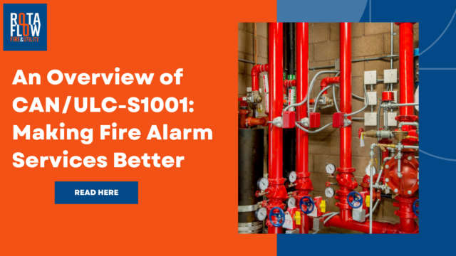 An Overview of CAN/ULC-S1001: Making Fire Alarm Services Better - Rotaflow