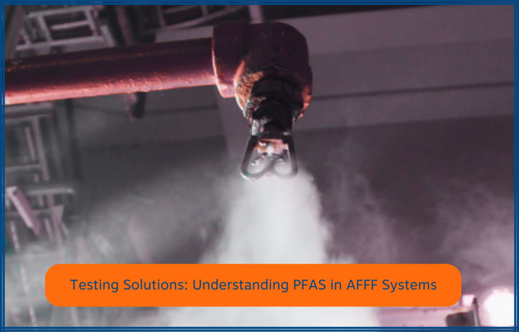 Testing Solutions - Understanding PFAS in AFFF Systems - Rotaflow