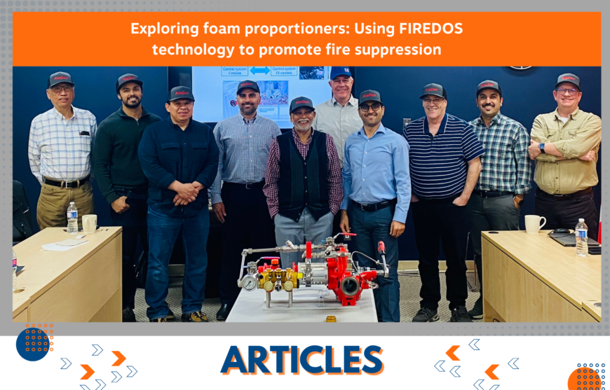 Exploring foam proportioners: Using FIREDOS technology to promote fire ...
